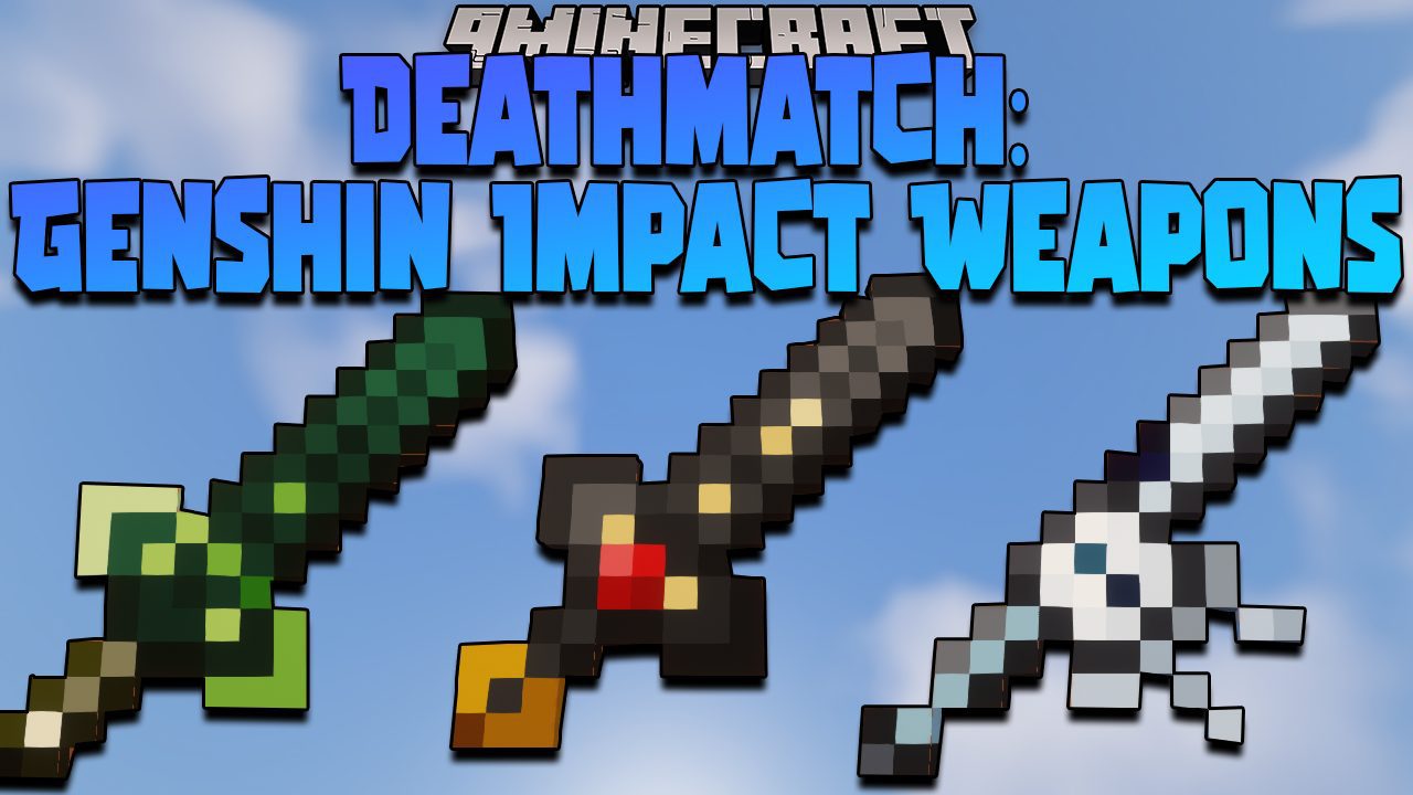 Deathmatch Genshin Impact Weapons Mod - 1Minecraft