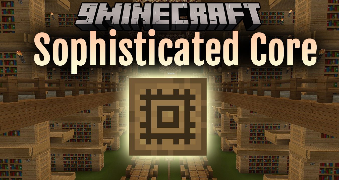 Sophisticated Core - 1Minecraft