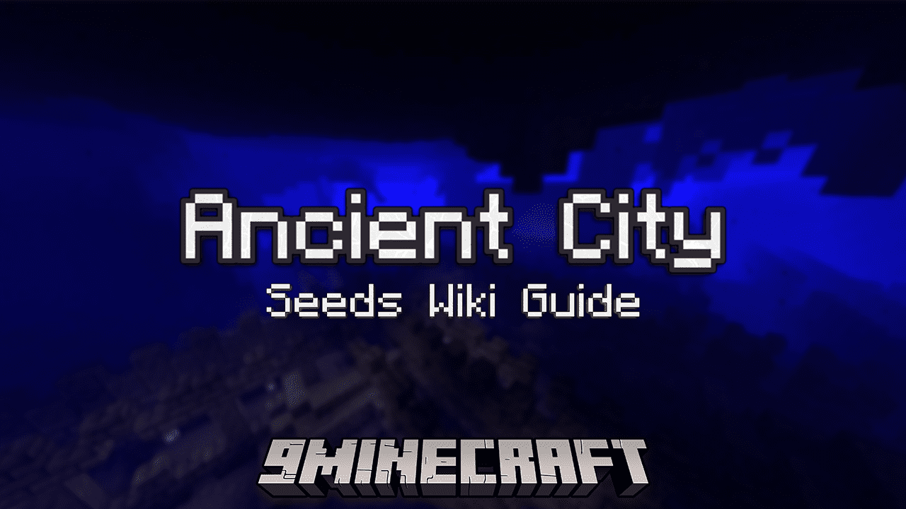 Ancient City Seeds Wiki Guide 1minecraft